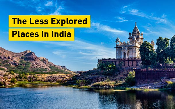 Amazing Indian destinations that are less explored